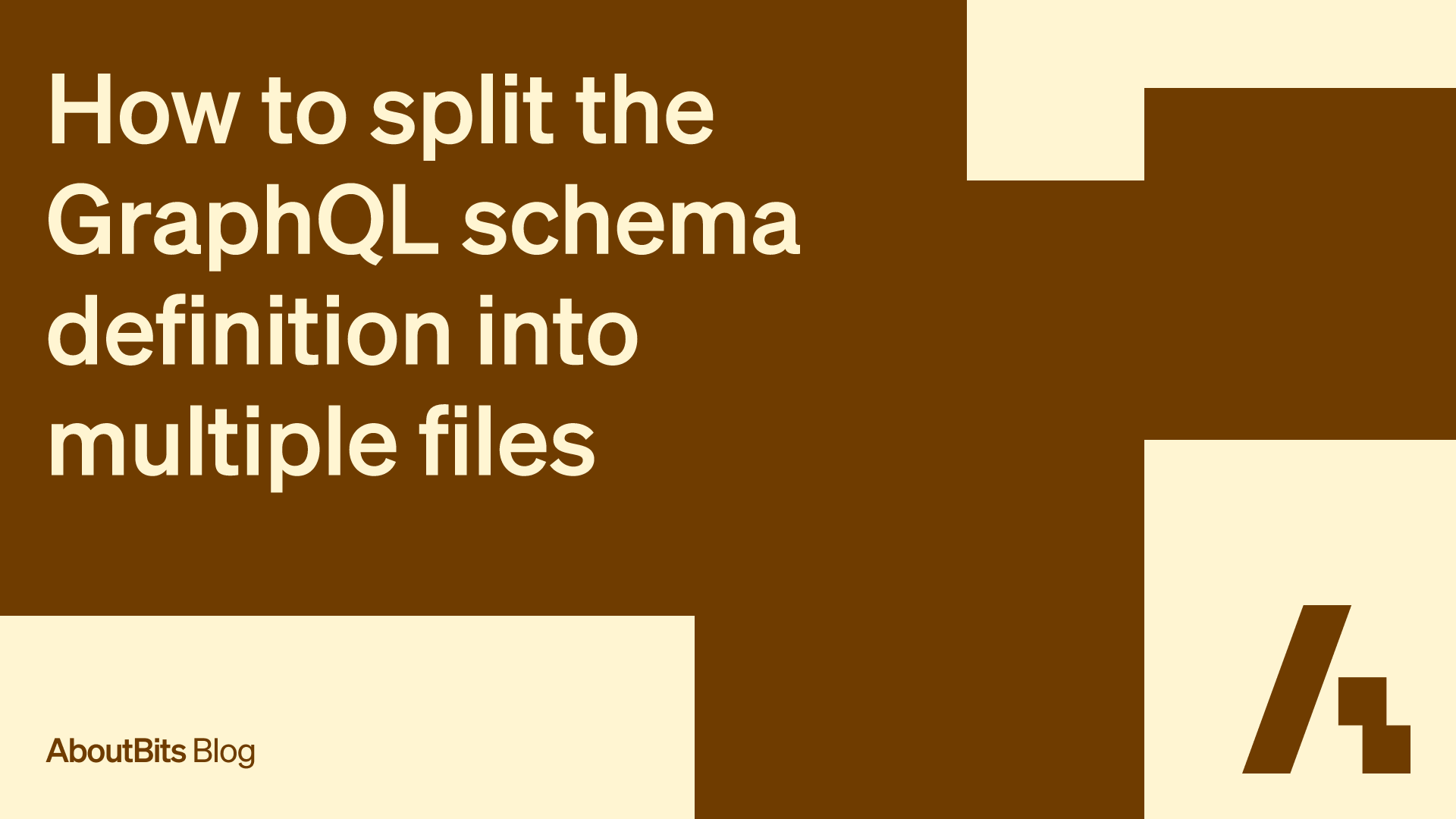 AboutBits | How to split the GraphQL schema definition into multiple files