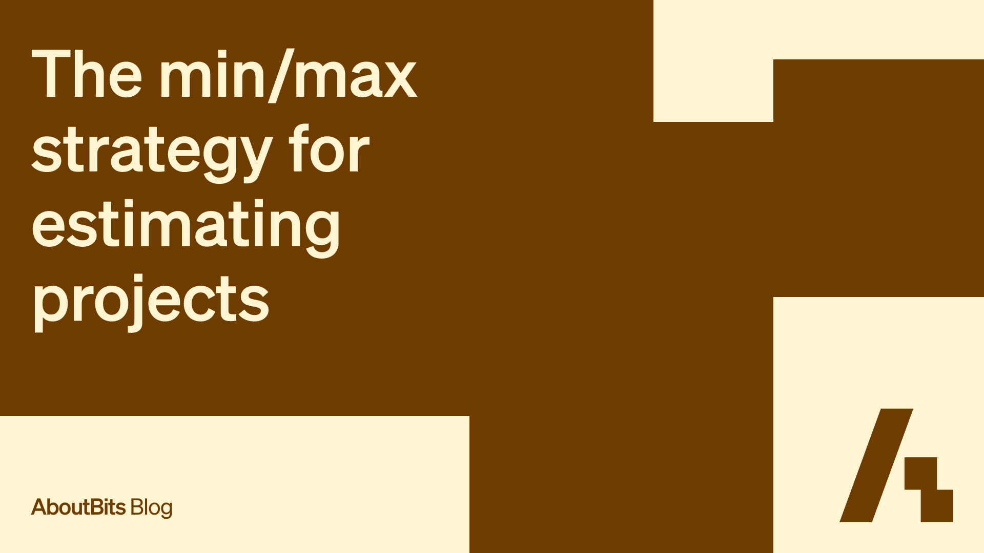 AboutBits | The min/max strategy for estimating projects